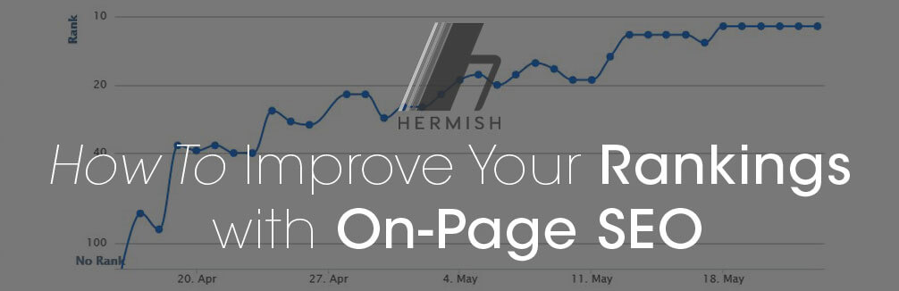 How To Improve Your Rankings with On-Page SEO